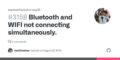 Bluetooth And Wifi Not Connecting Simultaneously · Issue 3158 · Espressif Arduino Esp32 · Github
