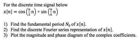 solved for the discrete time signal below x [n] cos pi
