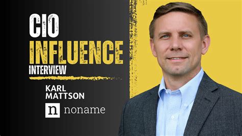 Cio Influence Interview With Karl Mattson Noname Security