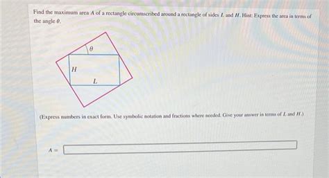 Solved Find The Maximum Area A Of A Rectangle Circumscribed