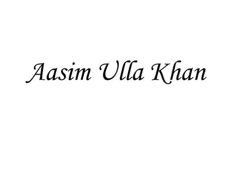 Aasim Ulla Khan Pptx