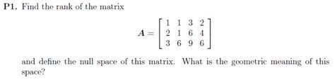 Solved P1 Find The Rank Of The Matrix A 123116369246 Chegg Com