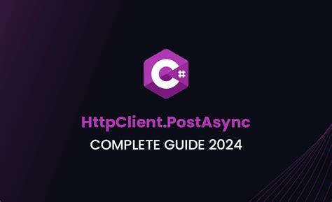 What Is Clientpostasync In C Complete Guide 2024 Bytehide