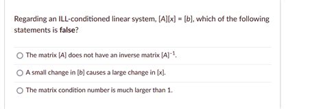 Solved Regarding An Ill Conditioned Linear System A X
