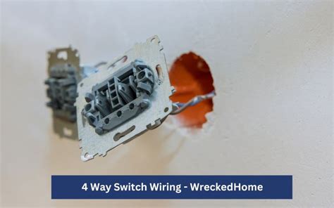 Learn Way Switch Wiring Easy Guide Wrecked Home