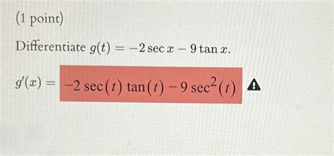 [solved] 1 point differentiate g t 2secx 9 tan x g 2 2