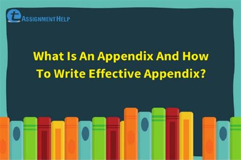What Is An Appendix And How To Write Effective Appendix Total Assignment Help