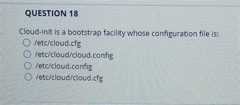 Solved Cloud Init Is A Bootstrap Facility Whose