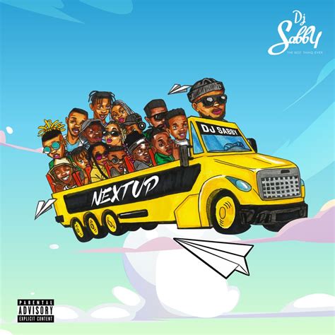 Dj Sabby Nextup Vol 1 Album Download Mp3 Zip Ubetoo
