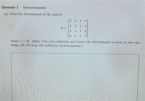 Solved Question 1 Determinants A Find The Determinant Of Chegg Com
