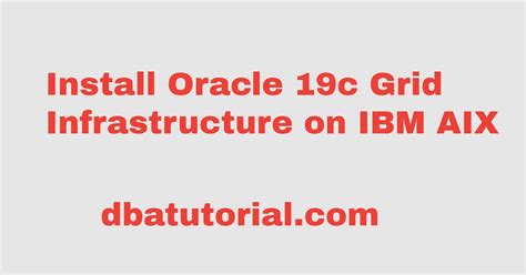 install oracle 19c grid infrastructure on aix step by step tutorial