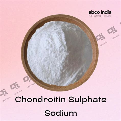 Chondroitin Sulphate Sodium At Best Price In New Delhi By Abco India