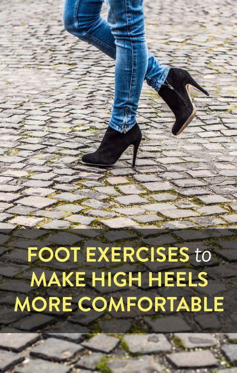 Excercises That Make High Heels Less Damaging How To Get Pretty Feet Exercise High Heel