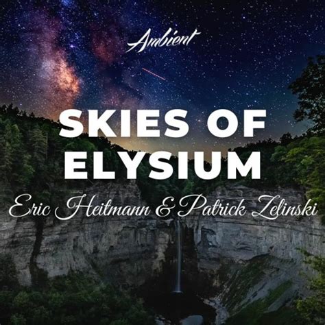 Stream Eric Heitmann And Patrick Zelinski Skies Of Elysium By