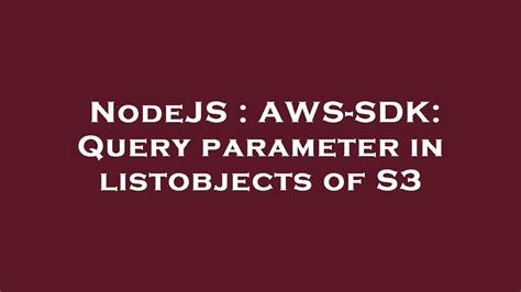 Nodejs Aws Sdk Query Parameter In Listobjects Of S3 Youtube