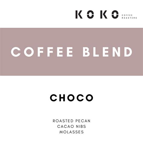 Coffee Blend Choco Koko Coffee Roasters