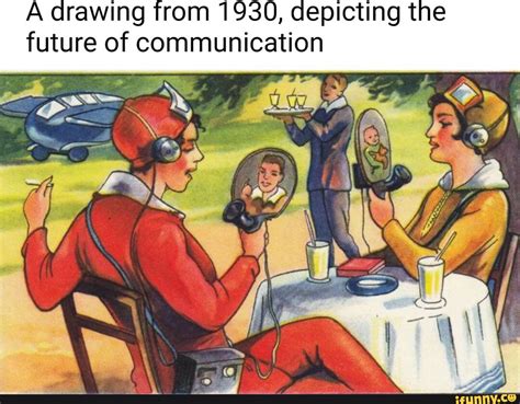 A Drawing From 1930 Depicting The Future Of Communication Ss I Ifunny