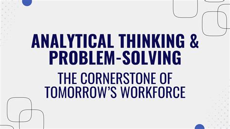 Analytical Thinking And Problem Solving The Cornerstones Of Tomorrows
