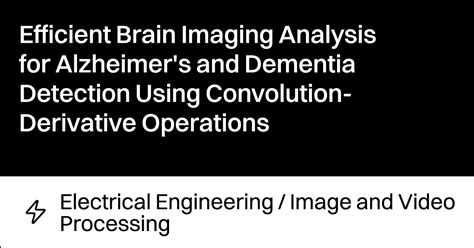 Efficient Brain Imaging Analysis For Alzheimers And Dementia Detection Using Convolution