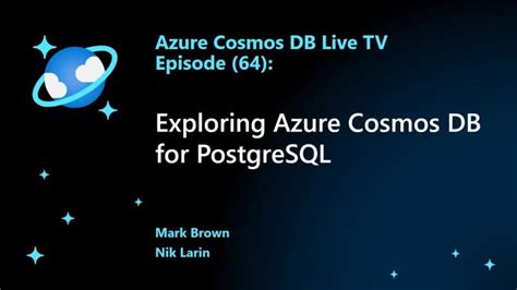 Subhasish G On Linkedin Exploring Azure Cosmos Db For Postgresql Episode 64