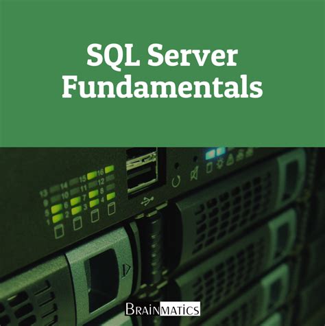 Sql Server Fundamentals Brainmatics Popular It Training Cente