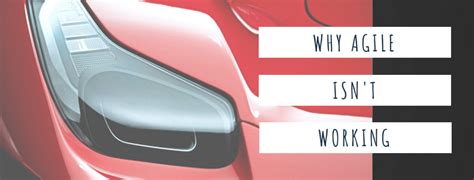 Why Agile Isn T Working Cevo