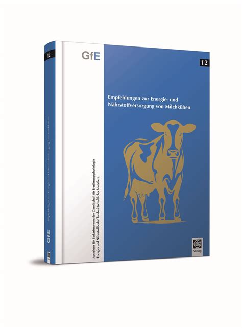 Fütterung Neu Gedacht Die Gfe Empfehlungen Im Überblick Milchpraxis
