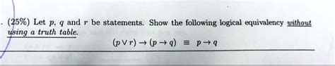 25 Let P Q And R Be Statements Show The Following Logical