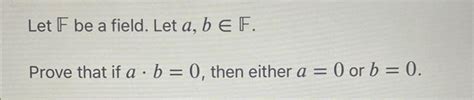 Solved Let F A B Be A Field With Elements Given Chegg