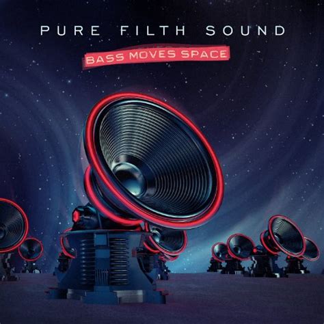 Play Bass Moves Space By Pure Filth Sound On Amazon Music