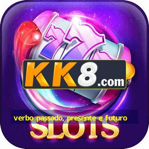 Verbo Passado Presente E Futuro Android