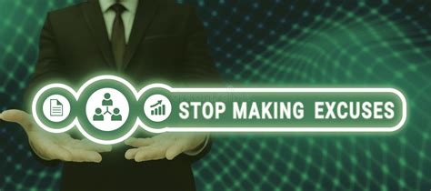 Hand Writing Sign Stop Making Excuses Conceptual Photo Cease Justifying Your Inaction Break The