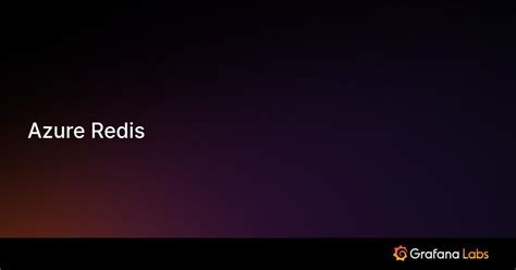 Azure Redis Grafana Labs