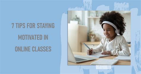 7 Tips For Staying Motivated In Online Classes Cambridge Home School Online