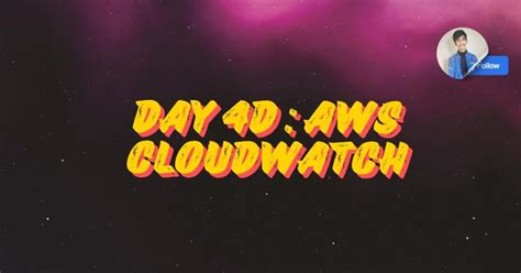 Vishesh Ghule On Linkedin Day 46 Aws Cloudwatch