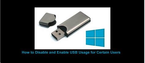 Disable And Enable Usb Usage For Certain Users In Windows