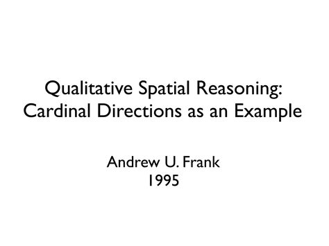 Qualitative Spatial Reasoning Cardinal Directions As An Example Ppt