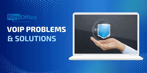 12 Common VoIP Phone System Problems And Their Solutions RingOffice