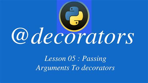 Introduction To Python Decorators Tutorial Lesson 05 How To Passing