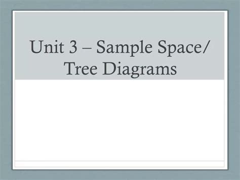 PPT Unit 3 Sample Space Tree Diagrams PowerPoint Presentation Free Download ID 4654821