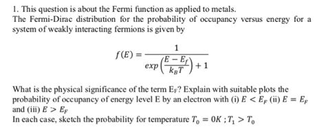 Solved 1 This Question Is About The Fermi Function As Chegg Com