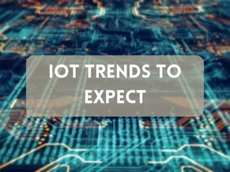 The Top 5 Iot Trends To Expect In 2023 Revolutionizing The Future Crisis Shelter
