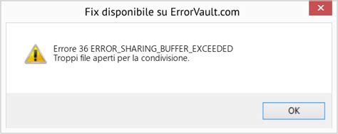 Come Fissare Errore 36 ERROR SHARING BUFFER EXCEEDED Troppi File