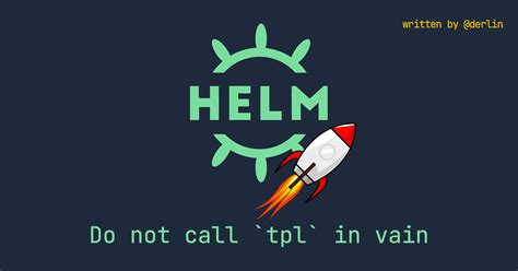 Helm Templates Do Not Use Tpl In Vain