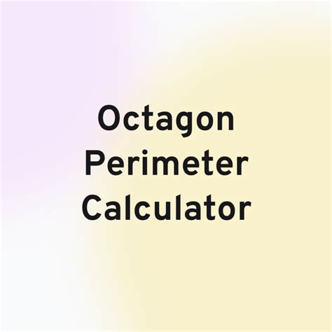 Octagon Perimeter Calculator Hexacalculator