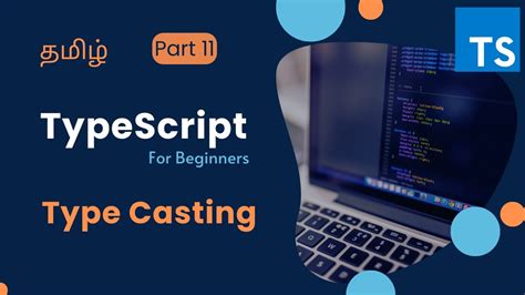 Typescript Type Casting Tamil Typescript For Beginners In Tamil Youtube