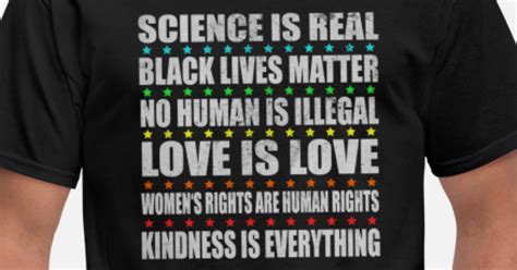 Science Is Real Black Lives Matter Love Is Love Mens T Shirt Spreadshirt