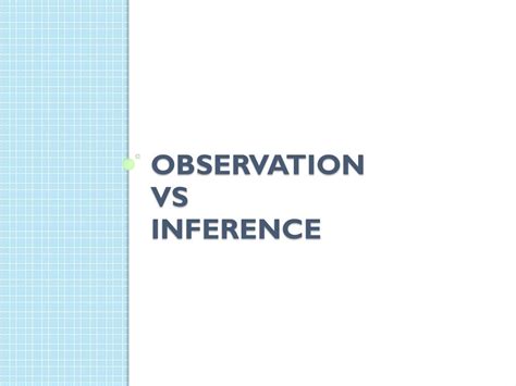 Ppt Observation Vs Inference Powerpoint Presentation Free Download