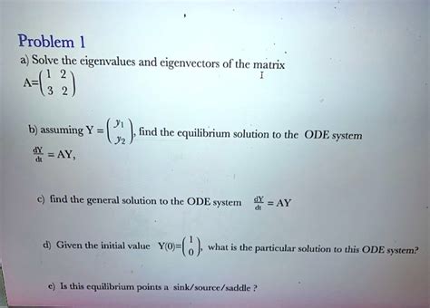 Solvedproblem Solve The Eigenvalues And Eigenvectors Of The Matrix 4 Assuming Y Ay Find The