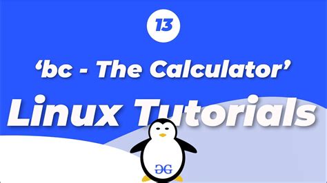 Linux Tutorials Bc The Calculator Geeksforgeeks Youtube